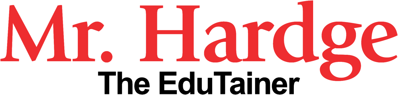 Home - Mr. Hardge The Edu-Tainer Life Is What You Make It